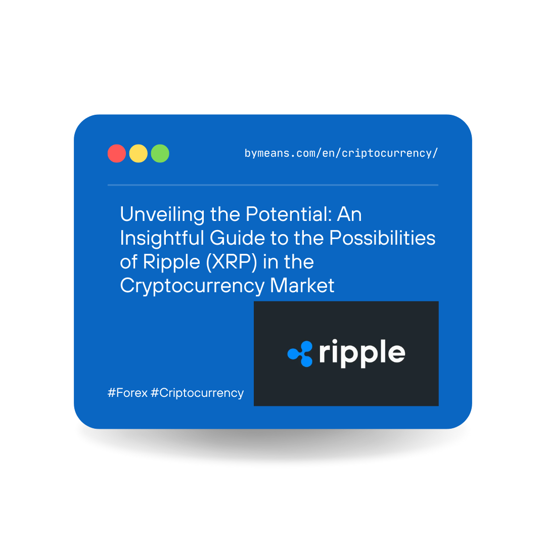 Unveiling the Potential: An Insightful Guide to the Possibilities of Ripple (XRP) in the ...